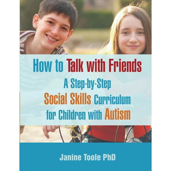 How to Talk with Friends: A Step-by-Step Social Skills Curriculum for ...