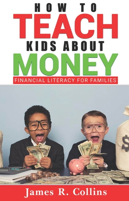 How to Teach Kids About Money: Financial Literacy for Families ...