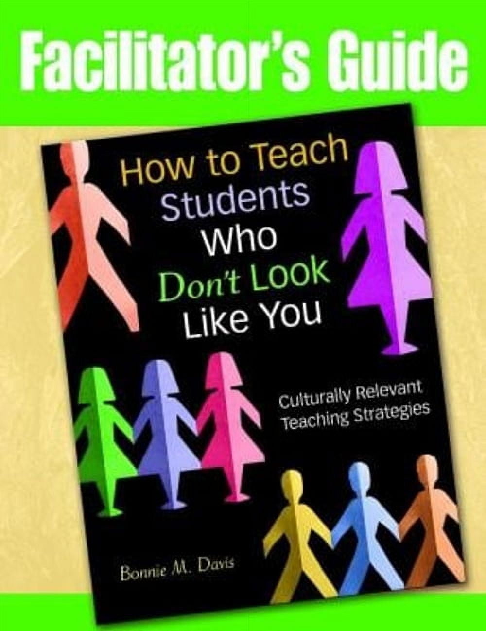 How to Teach Students Who Don't Look Like You Facilitator's Guide ...