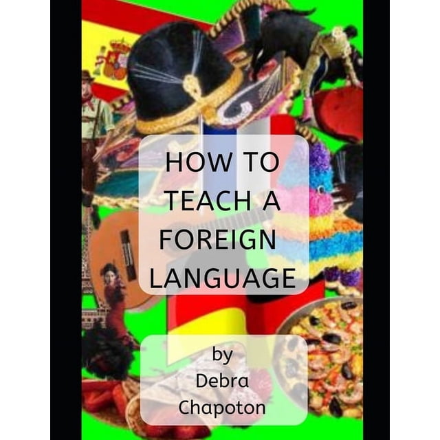 How to Teach a Foreign Language : Tips, Advice, and Resources for ...