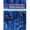 How to Think Like a Mathematician, (Paperback) - Walmart.com
