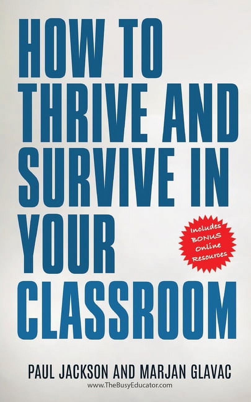 How to Thrive and Survive in Your Classroom: Learn simple strategies to ...