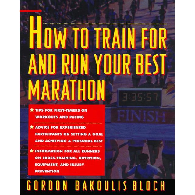 How to Train For and Run Your Best Marathon : Valuable Coaching From a ...