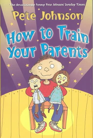 How to Train Your Parents - Johnson, Pete - Walmart.com