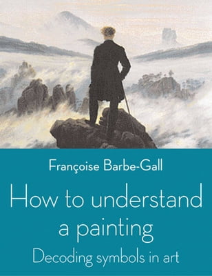 Pre-Owned How to Understand a Painting: Decoding Symbols in Art ...