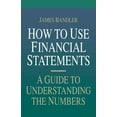 How to Use Financial Statements: A Guide to Understanding the Numbers ...