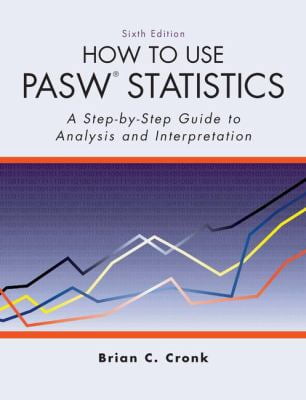 Pre-Owned How to Use Pasw Statistics: A Step-By-Step Guide to Analysis and Interpretation ...