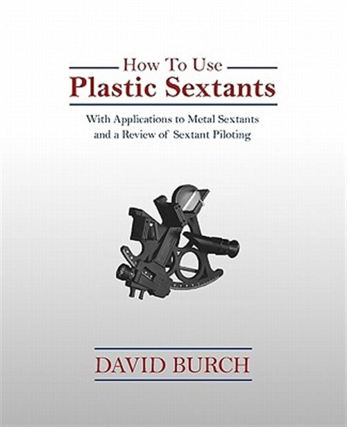 How to Use Plastic Sextants with Applications to Metal Sextants and a ...
