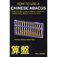 How to Use a Chinese Abacus : A Step-By-Step Guide to Addition ...