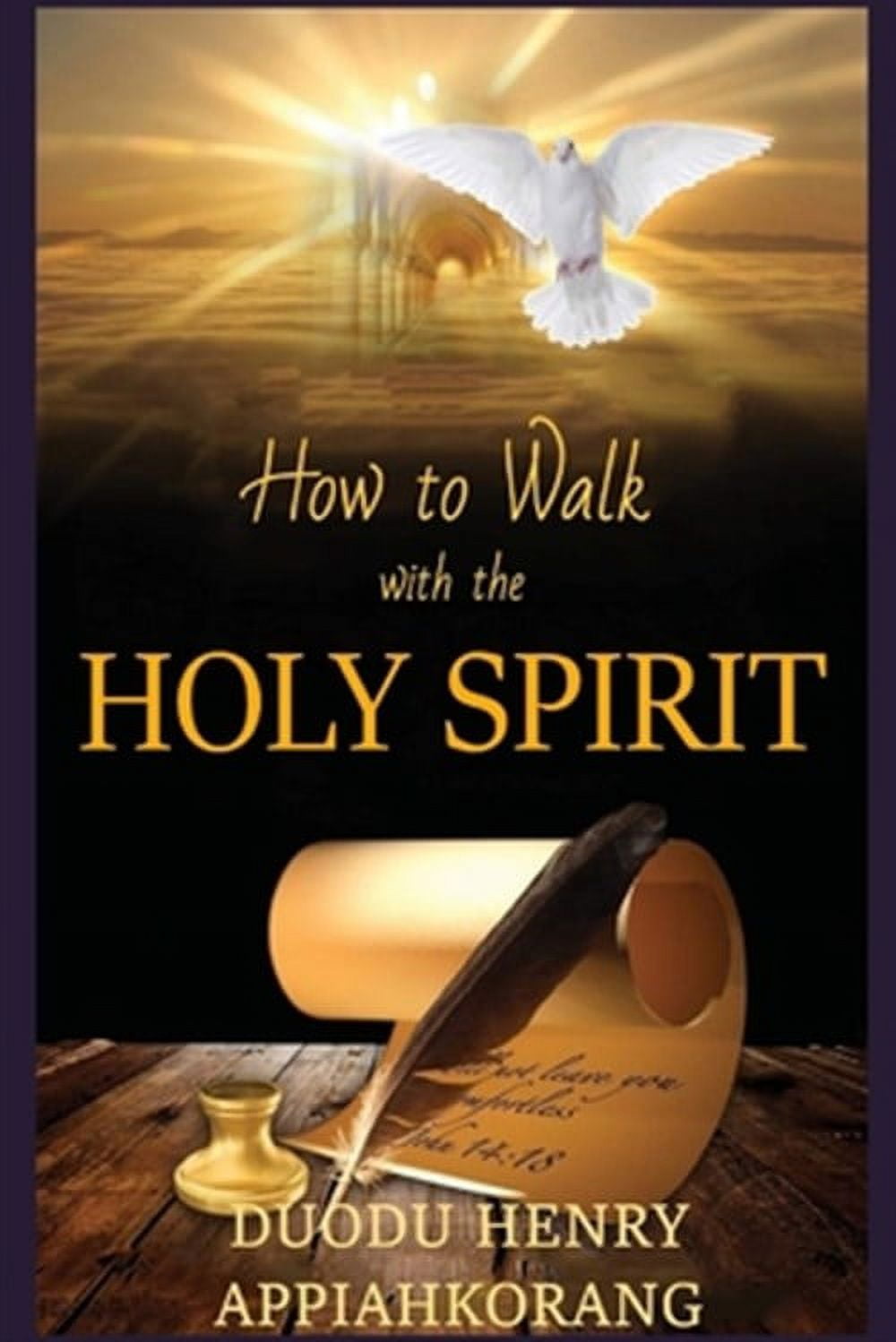 How to Walk with the Holy Spirit: Understanding the Personality of the ...