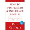 How To Win Friends And Influence People: The Only Book You Need to Lead ...