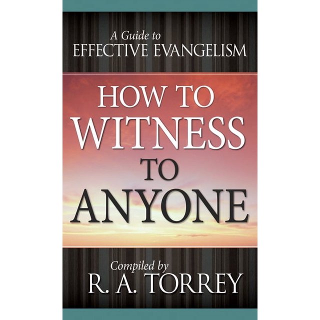 How to Witness to Anyone : A Guide to Effective Evangelism (Paperback ...