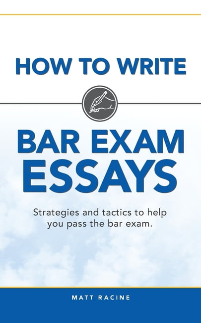 How to Write Bar Exam Essays : Strategies and tactics to help you pass ...