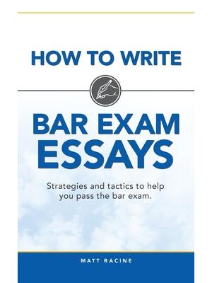 How to Write Bar Exam Essays: Strategies and tactics to help you pass ...