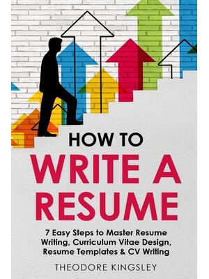 How to Write a Resume : 7 Easy Steps to Master Resume Writing ...