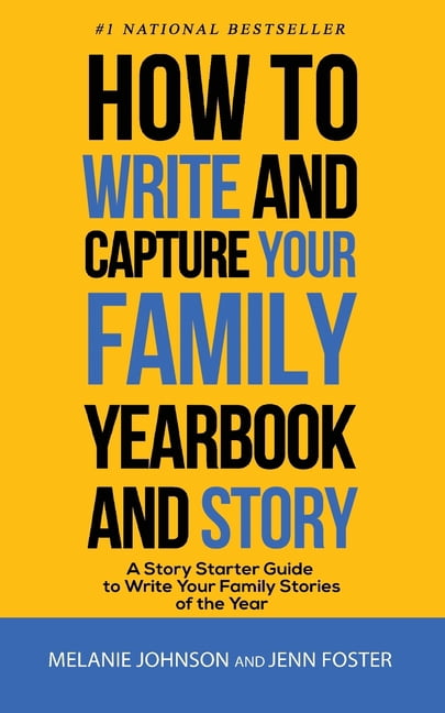 How to Write and Capture Your Family Yearbook and Story: A Story ...
