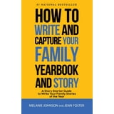 How to Write and Capture Your Family Yearbook and Story: A Story ...