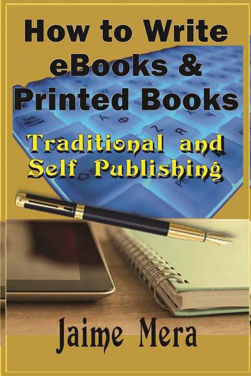 How to Write eBooks and Printed Books : Traditional and Self-Published ...