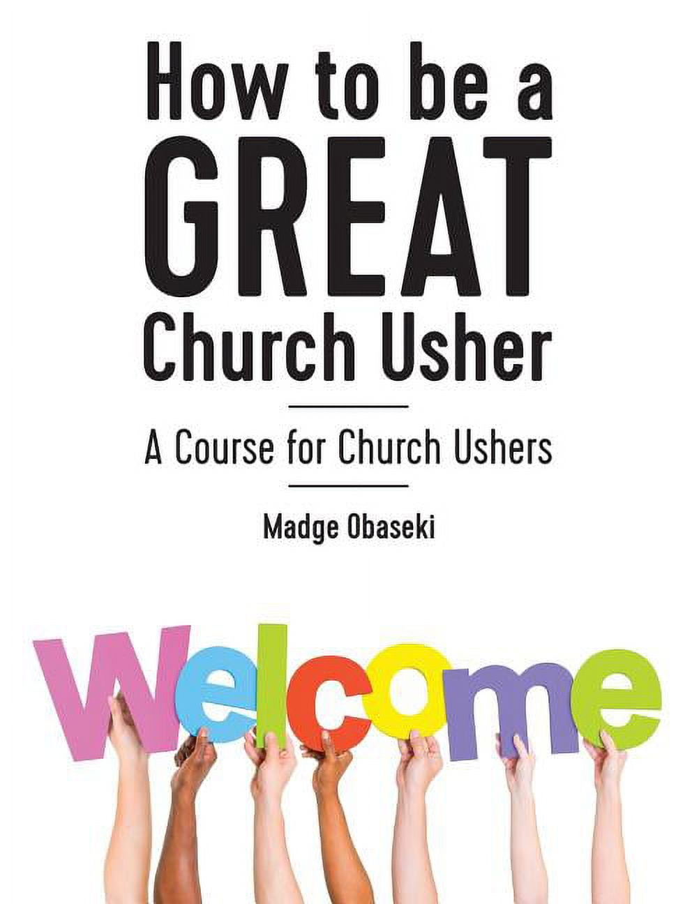 How to be a GREAT Church Usher: A course for Church Ushers, (Paperback ...