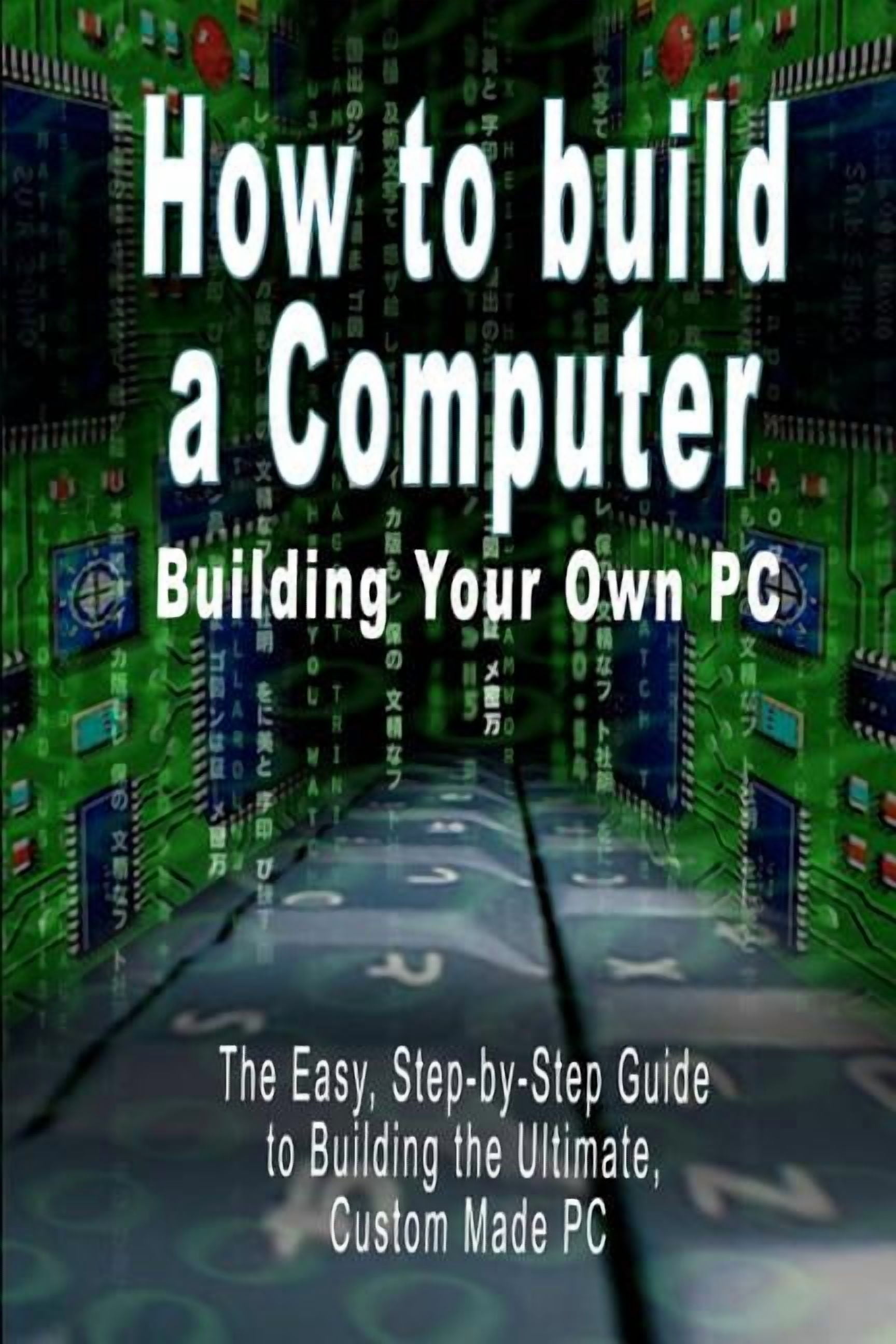 How to build a Computer: Building Your Own PC - The Easy, Step-by-Step ...