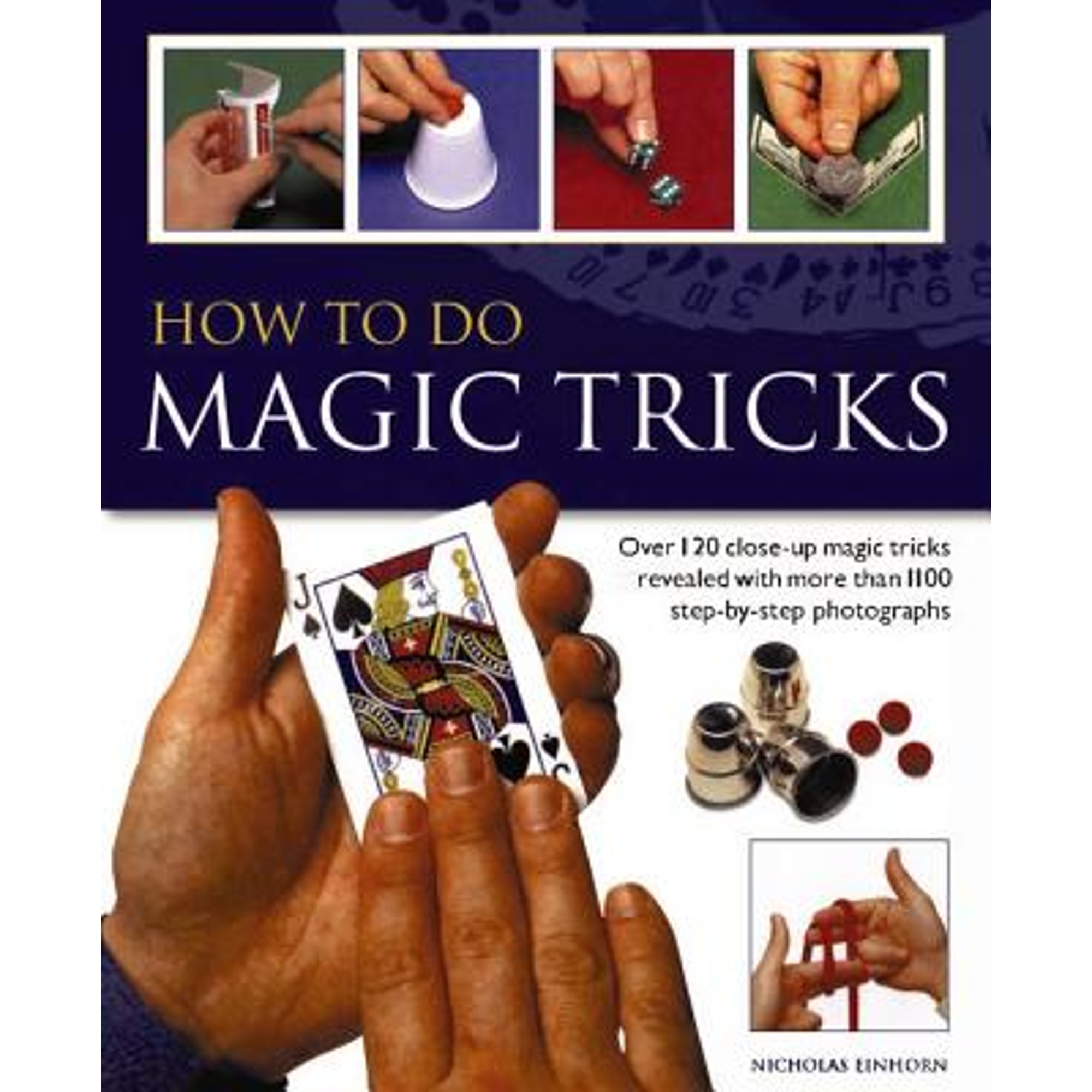 Pre-Owned How to Do Magic Tricks: Over 120 Close-Up Magic Tricks ...