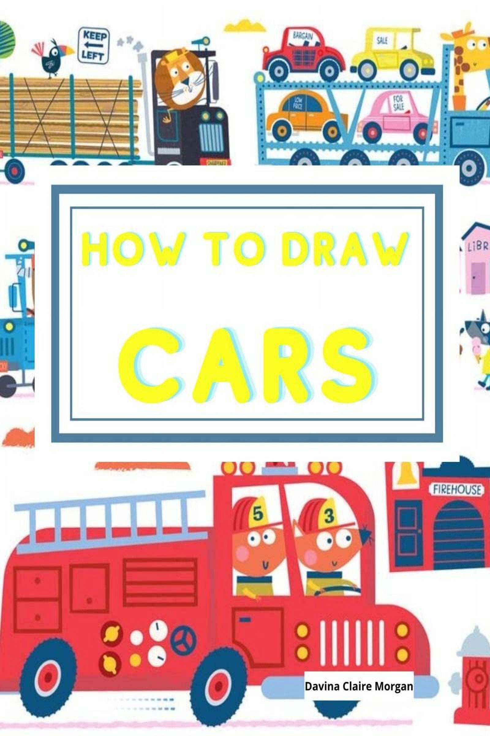How to draw Cars : Learn to draw step by step awesome cars, trucks and ...
