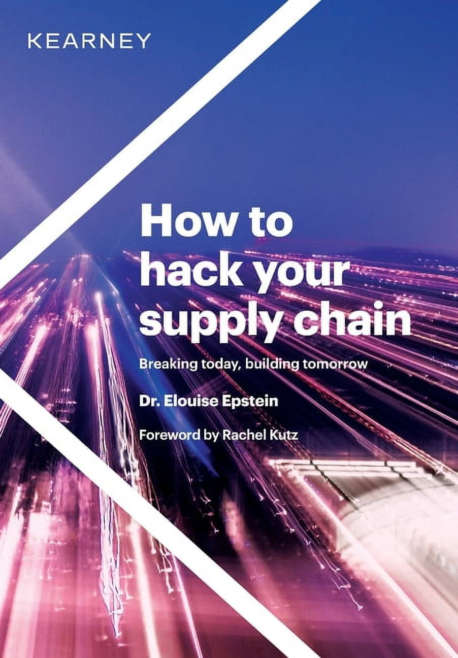 How to hack your supply chain: Breaking today, building tomorrow ...