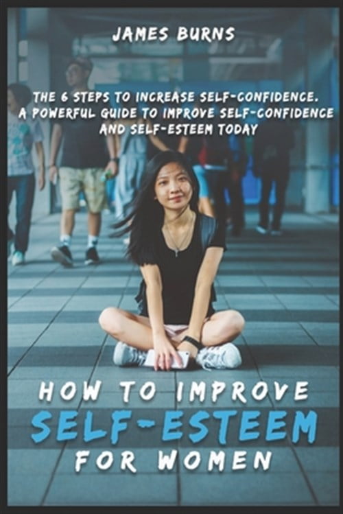 Pre-Owned How to improve self-esteem for Women: The 6 steps to increase ...