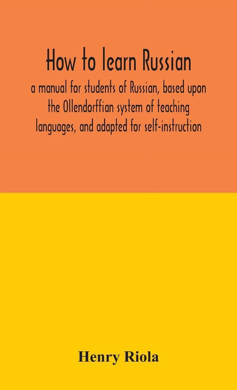 How To Learn Russian, A Manual For Students Of Russian, Based Upon The ...