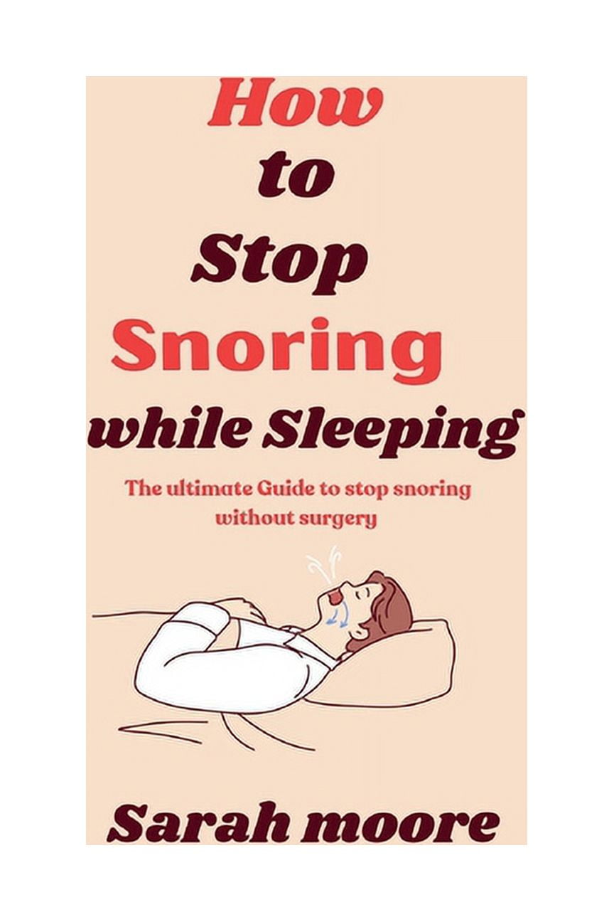 How to stop snoring while sleeping: The ultimate Guide to stop snoring ...