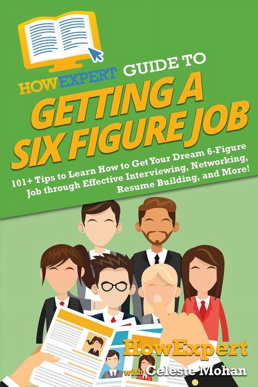 HowExpert Guide to Getting a Six Figure Job: 101+ Tips to Learn How to ...