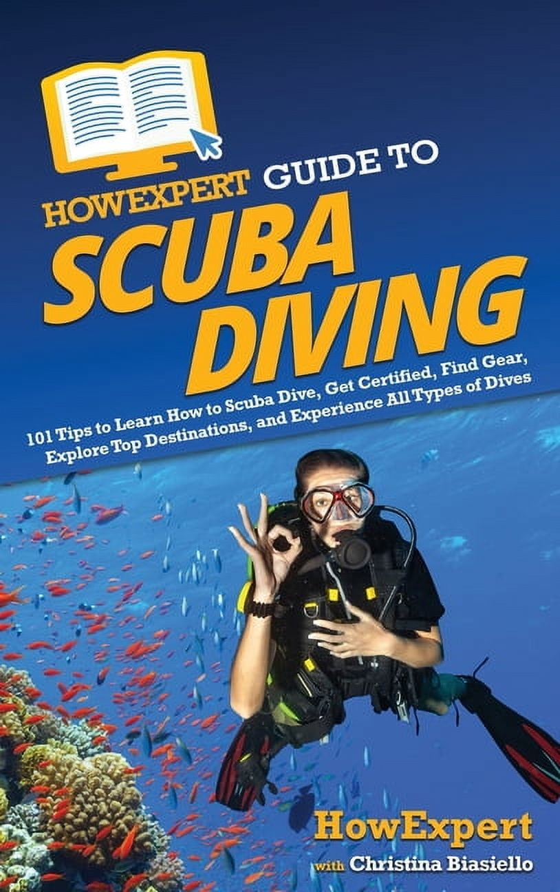 HowExpert Guide to Scuba Diving: 101 Tips to Learn How to Scuba Dive ...