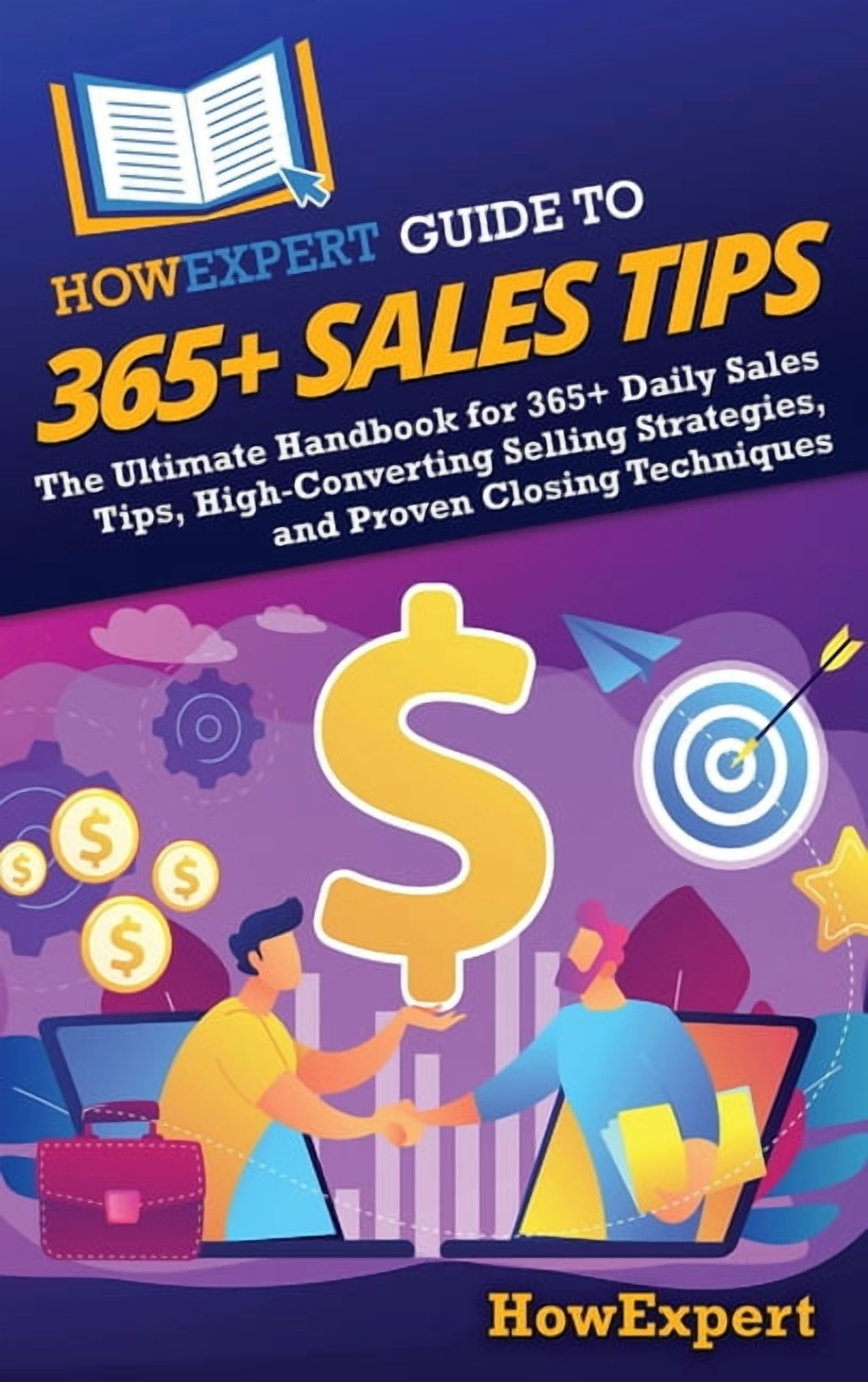 HowExpert Guide to 365+ Sales Tips: The Ultimate Handbook for 365 ...
