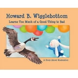 Howard B. Wigglebottom Howard B. Wigglebottom Learns Too Much of a Good ...