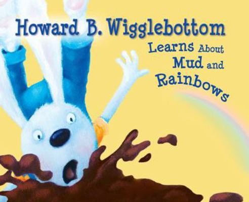 Pre-Owned Howard B. Wigglebottom Learns about Mud and Rainbows ...