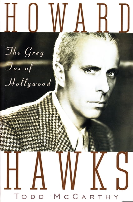 Howard Hawks: The Grey Fox of Hollywood, (Paperback) - Walmart.com