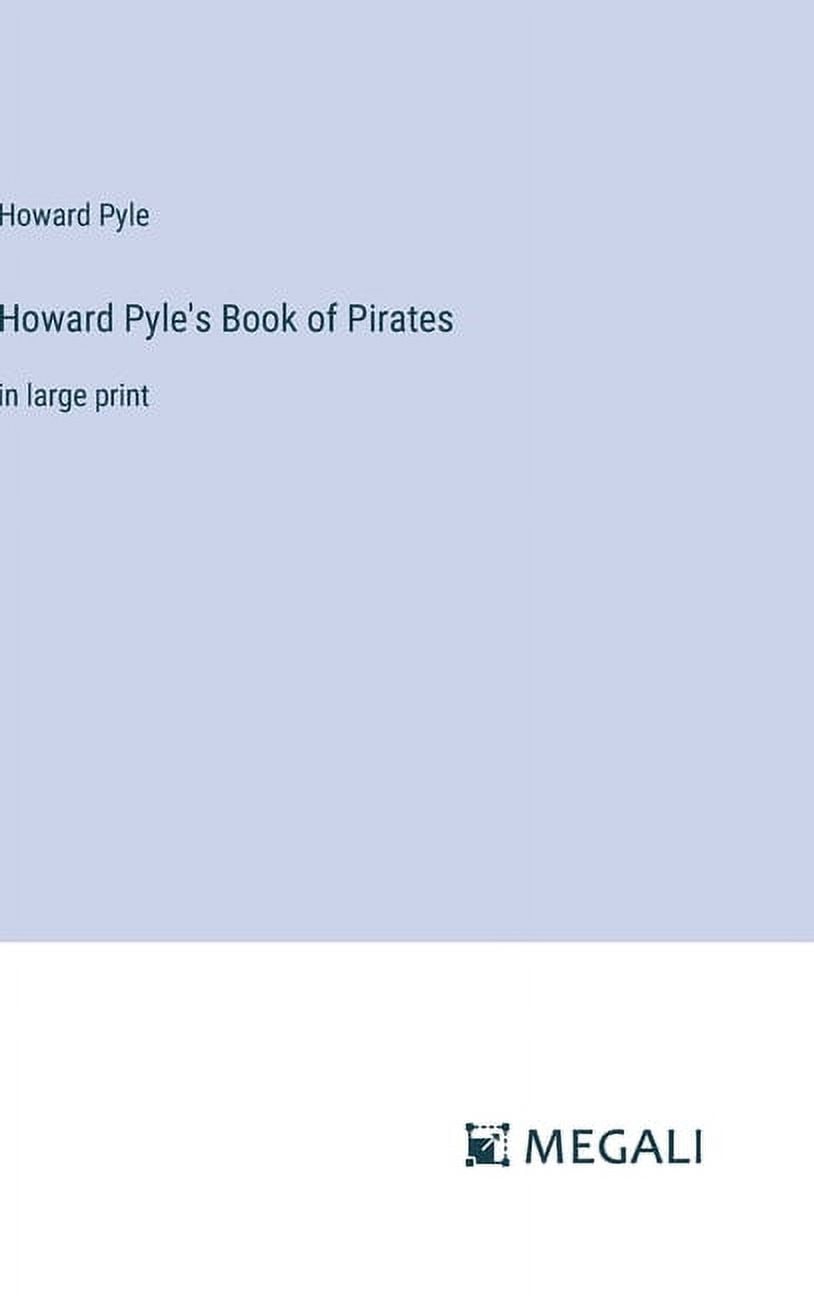 Howard Pyle's Book of Pirates: in large print, (Hardcover) - Walmart.com