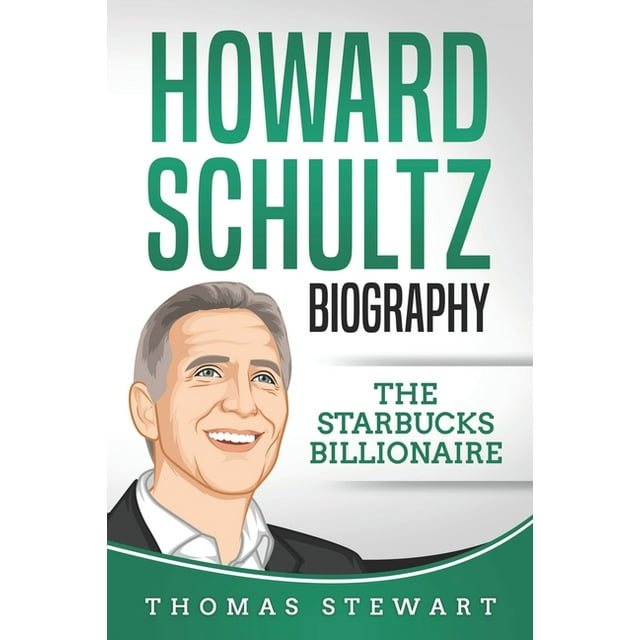Howard Schultz Biography: The Starbucks Billionaire - Walmart.com