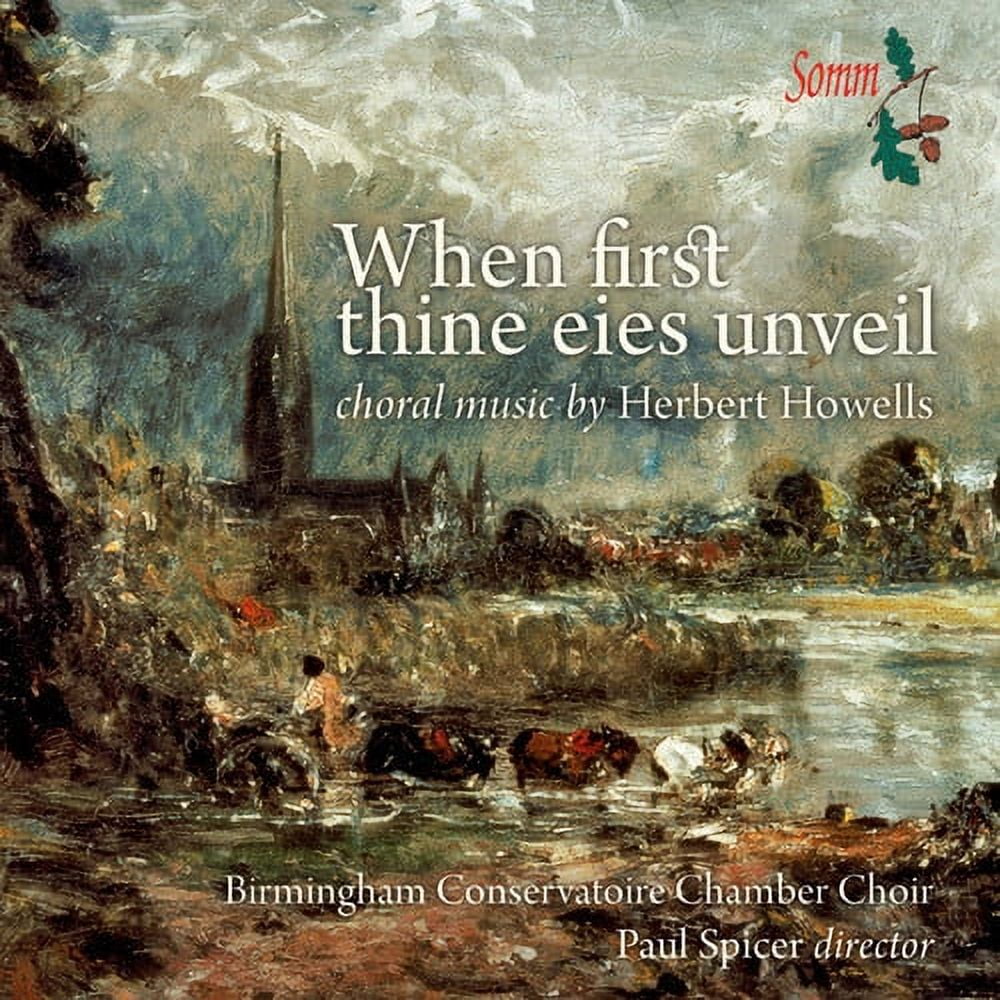 Howells / Birmingham Conservatoire Chamber Choir - When First Thine ...