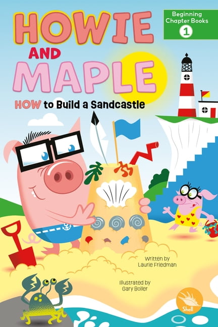 Howie and Maple - Level 1: How to Build a Sandcastle (Hardcover ...