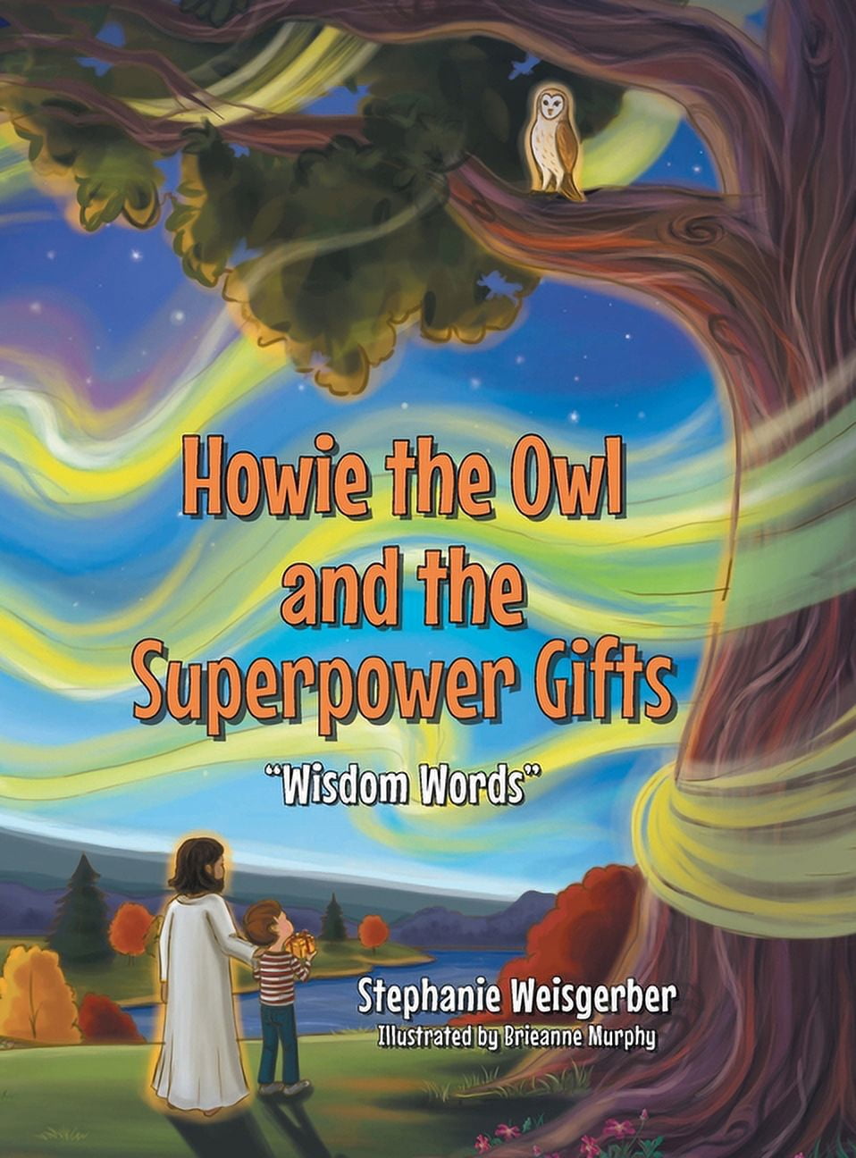 Howie the Owl and the Superpower Gifts: "Wisdom Words", (Hardcover ...