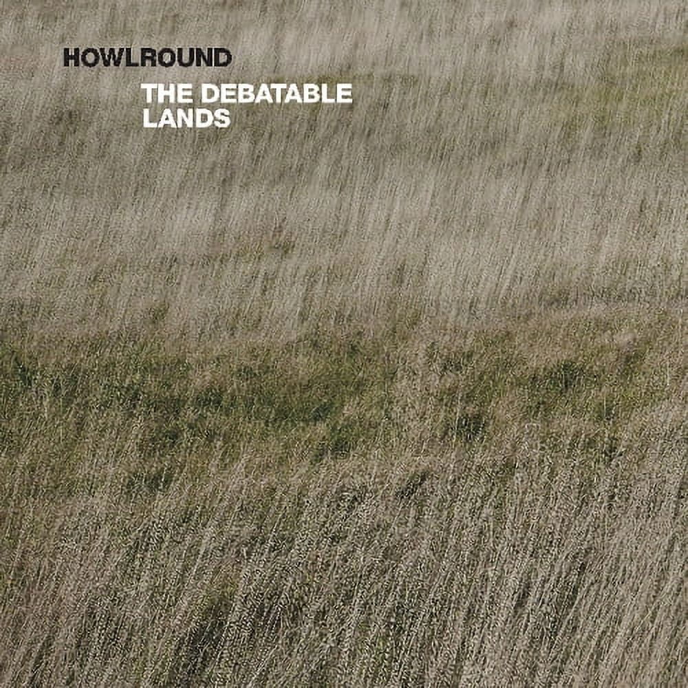 Howlround - Debatable Lands - Music & Performance - Vinyl - Walmart.com