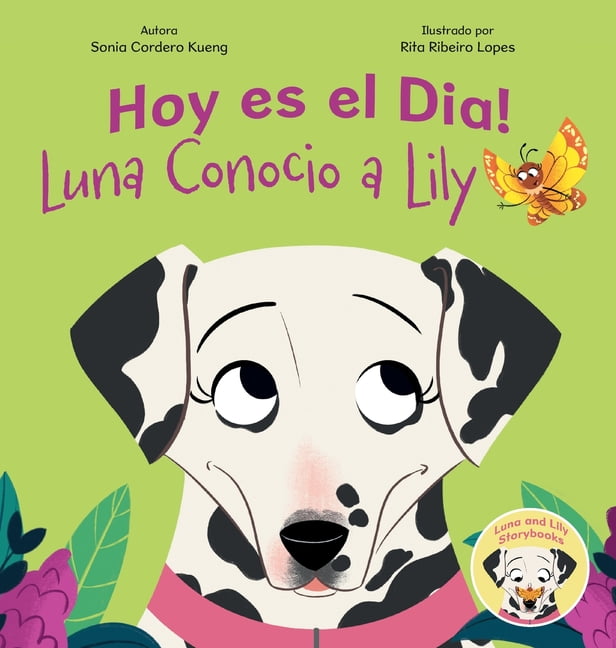 Hoy es el Dia!: Luna Conocio a Lily, (Hardcover) - Walmart.com