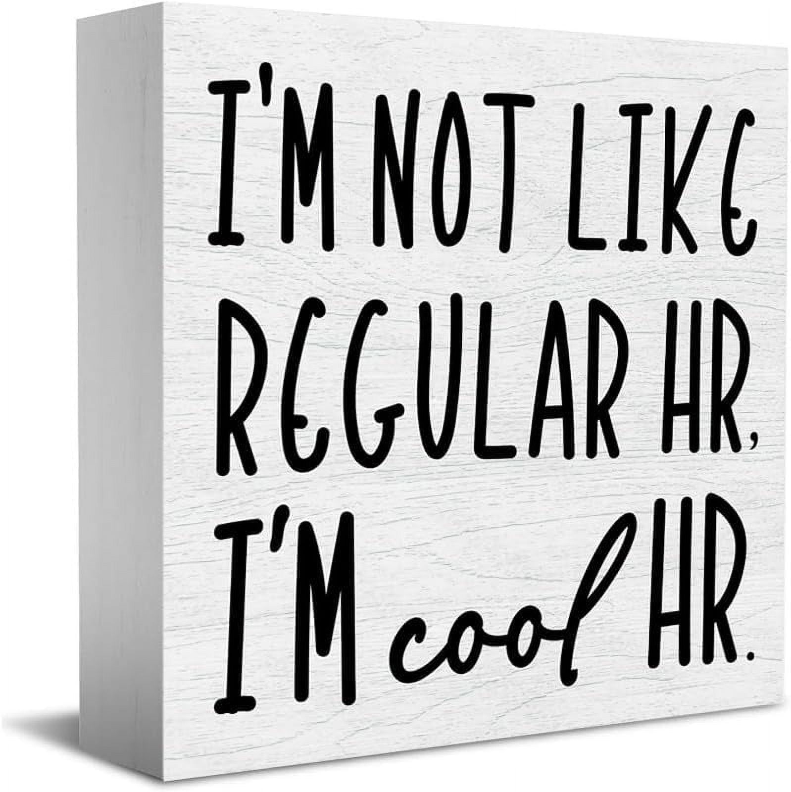 Hr Office Decor Hr Office Desk Signs Rustic I'M Not Like Regular Hr ...
