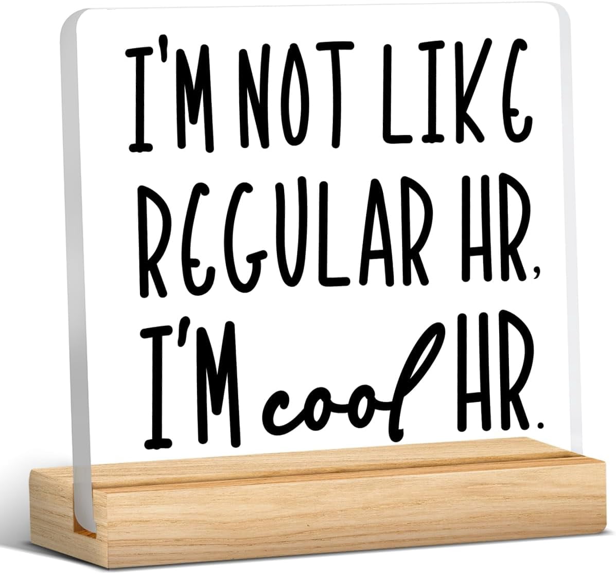 Hr Office Decor I'M Not Like Regular Hr I'M Cool Hr Clear Desk ...