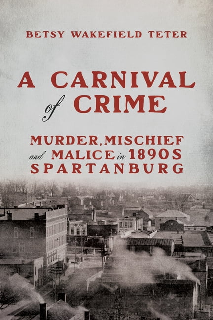 Hub City Writers Project A Carnival of Crime: Murder, Mischief, and ...