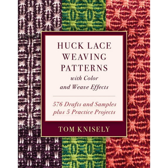 Huck Lace Weaving Patterns with Color and Weave Effects: 576 Drafts and ...
