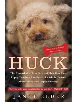 Huck : The Remarkable True Story of How One Lost Puppy Taught a Family ...