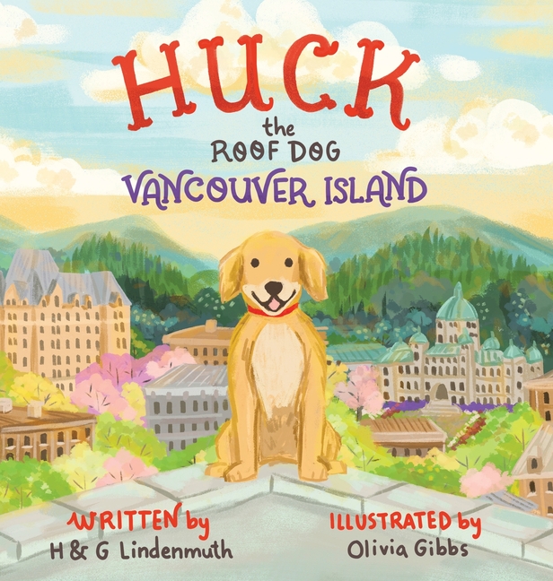 Huck the Roof Dog Huck the Roof Dog Vancouver Island, Book 2 ...