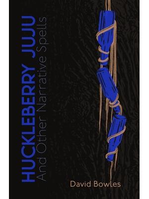 Huckleberry Juju: and Other Narrative Spells - Walmart.com